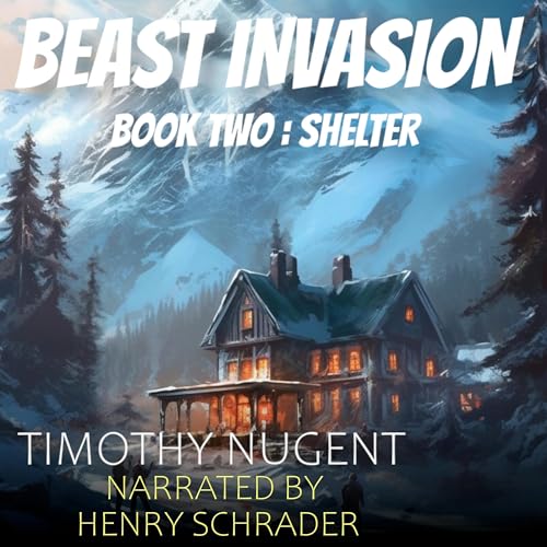 Amazon.com: Shelter: Beast Invasion, Book 2 (Audible Audio Edition): Timothy Nugent, Henry ...