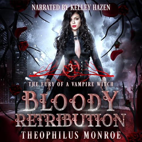 Amazon.com: Bloody Retribution: The Fury of a Vampire Witch, Book 3 ...