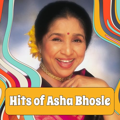 Hits of Asha Bhosle by Asha Bhosle on Prime Music