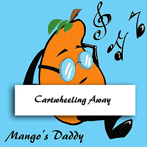 Play Cartwheeling Away by Mango's Daddy on Amazon Music