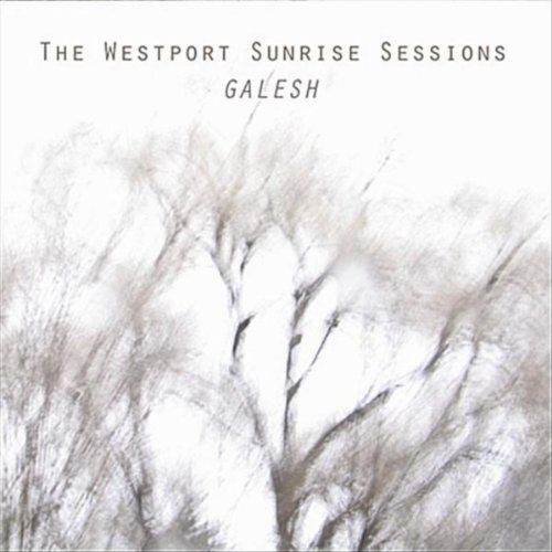 Amazon.com: Galesh : the Westport Sunrise Sessions: Digital Music