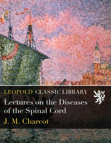Amazon | Lectures on the Diseases of the Spinal Cord | Charcot, J. M ...