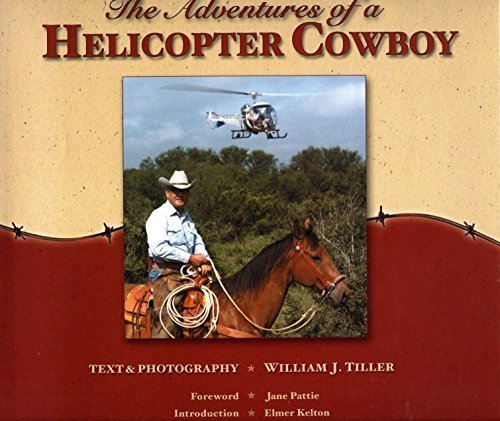 The Adventures of a Helicopter Cowboy by William J. Tiller (2003-05-03 ...