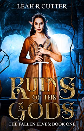 Amazon.com: Ruins of the Gods (The Fallen Elves Book 1) eBook : Cutter, Leah R: Books