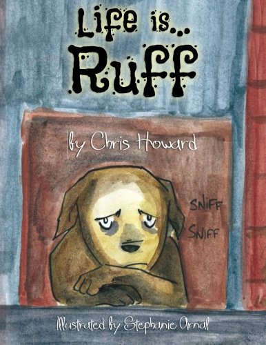 Life is...Ruff: Howard, Chris, Arnal, Stephanie: 9781477661987: Amazon ...