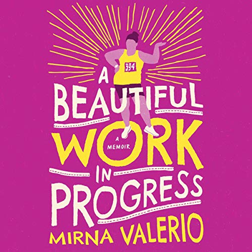 A Beautiful Work in Progress (Audio Download): Mirna Valerio, Mirna ...