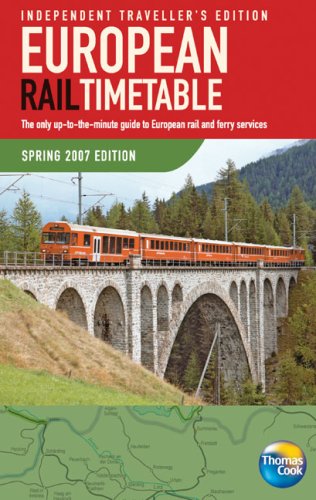 Thomas Cook European Rail Timetable Spring 2007: Independent Travellers ...