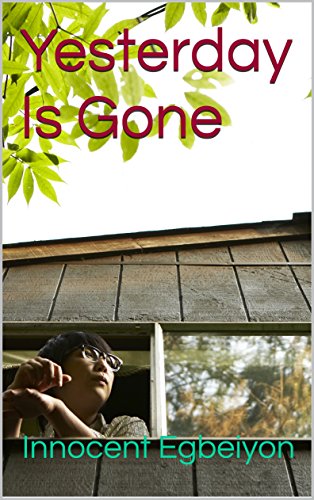 Yesterday Is Gone: You are more than your past eBook : Egbeiyon ...