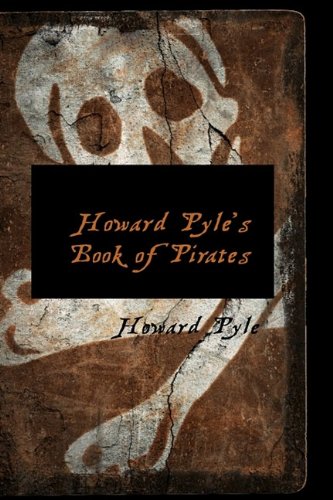 Howard Pyle's Book of Pirates: Pyle, Howard: 9780559138867: Amazon.com ...