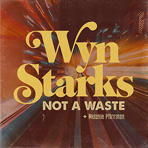 Not A Waste de Wyn Starks & Melanie Pfirrman en Amazon Music Unlimited