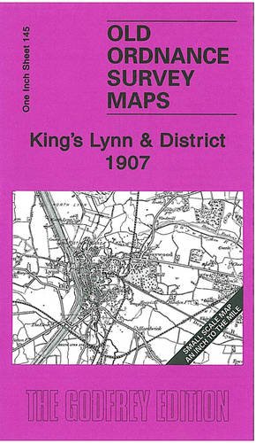 Kings Lynn and District: One Inch Sheet 145 (Old Ordnance Survey Maps ...