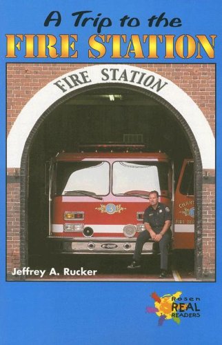 A Trip to the Fire Station (Real Readers - Upper Emergent) : Rucker ...