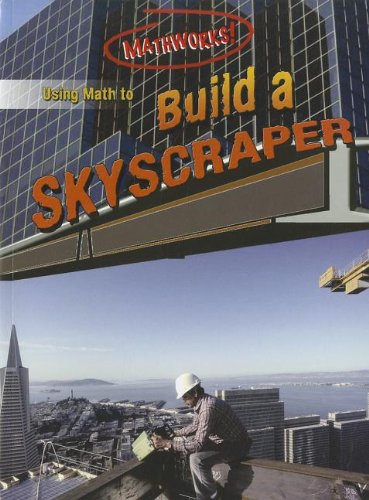 Using Math to Build a Skyscraper (Mathworks!): Koll, Hilary, Mills ...