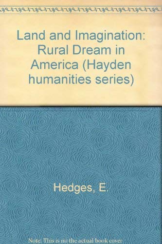 Land and Imagination: The Rural Dream in America: Rosenberg, Philip ...