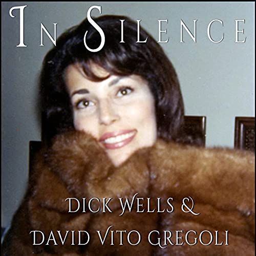In Silence de Dick Wells & David Vito Gregoli en Amazon Music Unlimited
