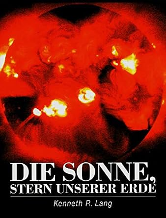 Die Sonne, Stern Unserer Erde : Lang, Kenneth R, Ehlers, A: Amazon.co ...