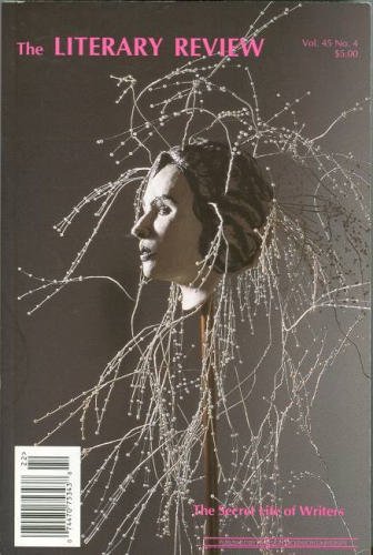 The Literary Review: Volume 45, Number 4, Summer 2002: The Secret Life ...
