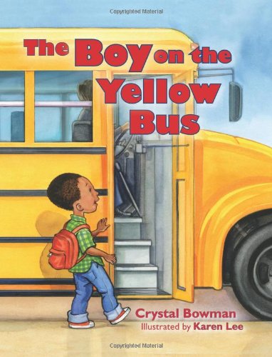 The Boy on the Yellow Bus: Bowman, Crystal, Lee, Karen: 9780784723975 ...