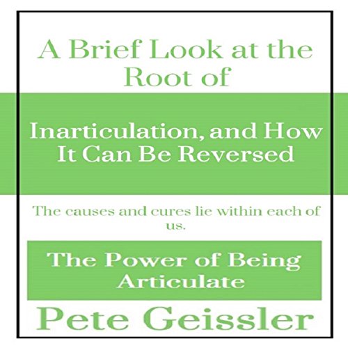 A Brief Look at the Root of Inarticulation, and How It Can Be Reversed ...