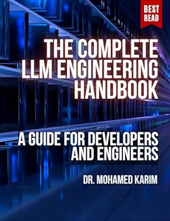 Amazon.com: The Complete LLM Engineering Handbook: A Guide for ...