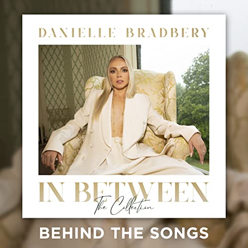 Amazon MusicでDanielle BradberyのIn Between: The Collection (Behind The ...
