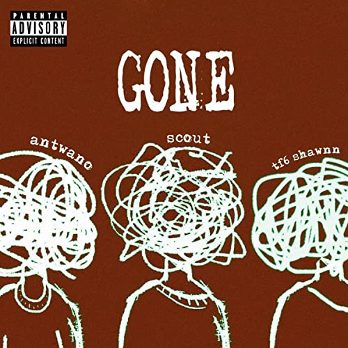 Play GONE by Scout, Antwano & Tf6 Shawnn on Amazon Music