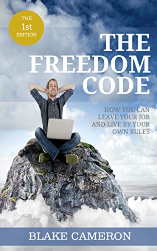 Amazon.com: The Freedom Code: How You Can Leave your Job and Live by ...