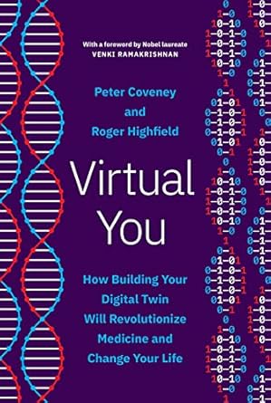 Virtual You: How Building Your Digital Twin Will Revolutionize Medicine ...