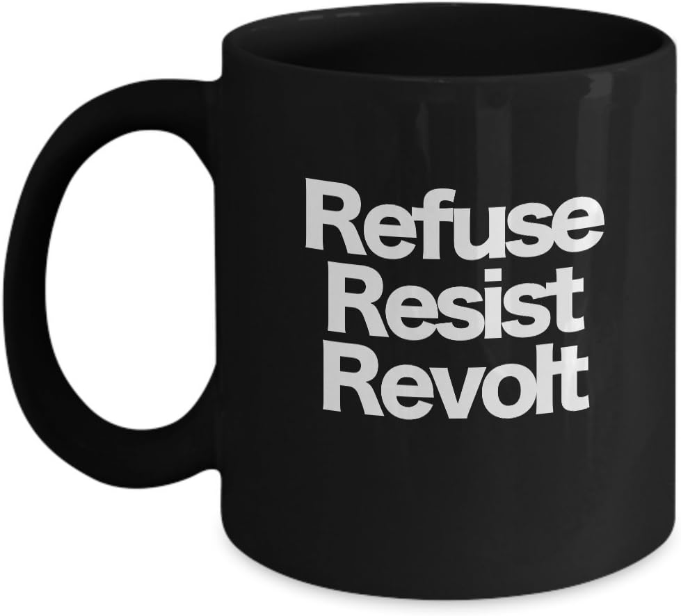 Amazon.com: Refuse Resist Revolt Black Coffee Mug Funny Gift for ...
