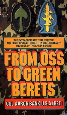 From OSS to Green Berets : The Extraordinary True Story of America's Special Forces : The ...