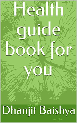 Health guide book for you eBook : Baishya, Dhanjit: Amazon.in: Kindle Store