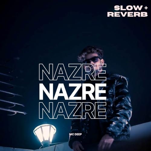 Play Nazre (Slow + Reverb) by MC Deep & Rohit Gaira on Amazon Music ...