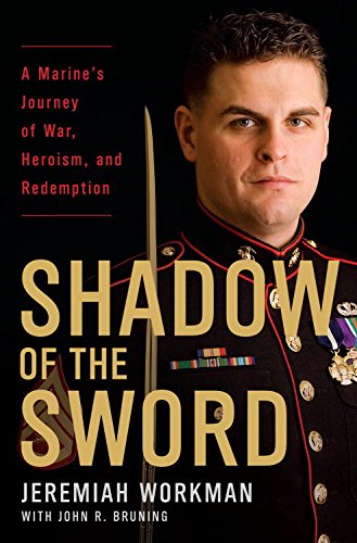 Shadow of the Sword: A Marine's Journey of War, Heroism, and Redemption ...