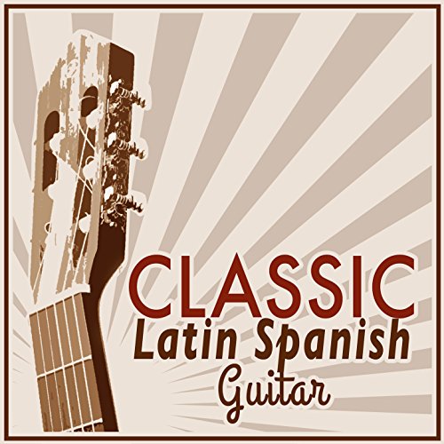 Play Classic Latin Spanish Guitar by Classical Guitar, Rumbas de España ...
