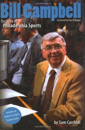 Bill Campbell: The Voice of Philadelphia Sports: Carchidi, Sam ...