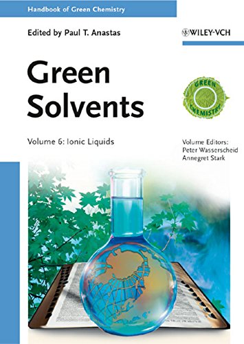 Green Solvents, Volume 6: Ionic Liquids (Handbook of Green Chemistry), Wasserscheid, Peter ...
