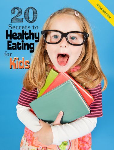 20 Secrets to Healthy Eating for Kids eBook : Bunpar: Amazon.co.uk ...
