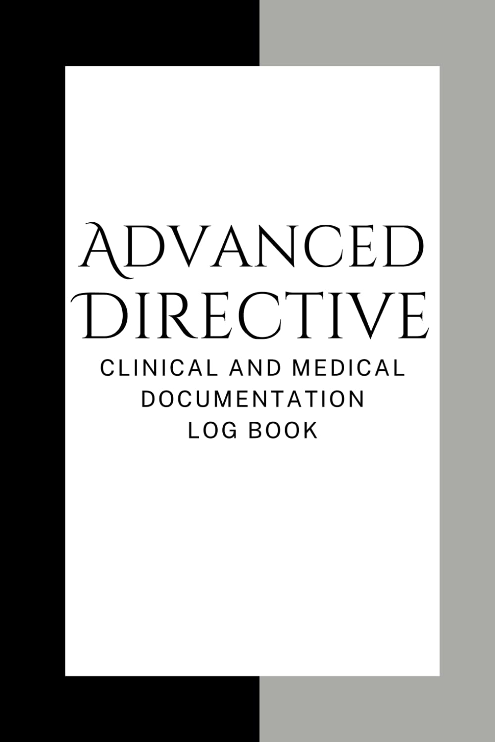 Advanced Directive Clinical and Medical documentation Logbook ...