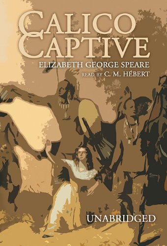 Calico Captive : Speare, Elizabeth George, Hebert, C. M.: Amazon.de: Bücher