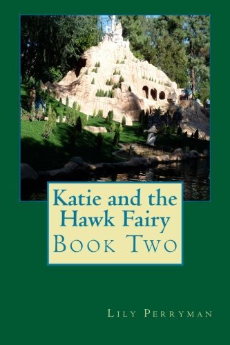 Katie and the Hawk Fairy (Ballets of Questria) (Volume 2) by Miss Lily ...