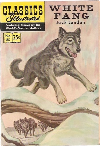White Fang (Classics Illustrated, #80): Amazon.co.uk: Books