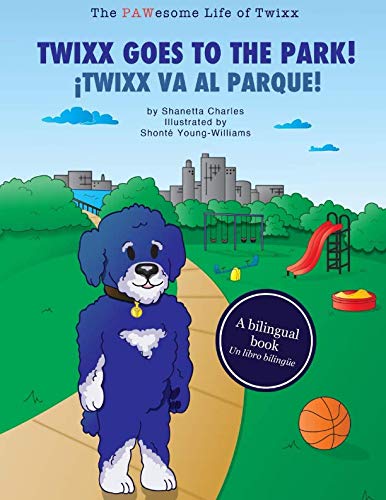 Twixx Goes to the Park: Twixx va al parque (The PAWesome Life of Twixx ...