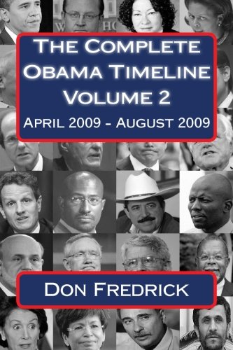The Complete Obama Timeline - Volume 2: April 2009 - August 2009 ...