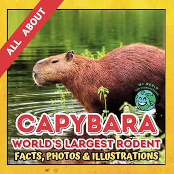 All about Capybara | Facts, Photos and Illustrations: A Picture Book ...