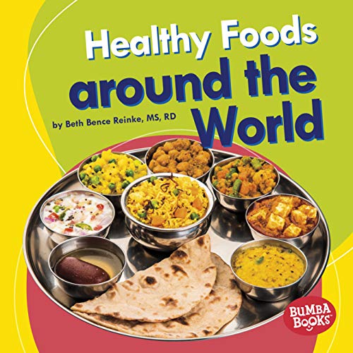 Healthy Foods around the World (Bumba Books ® — Nutrition Matters ...