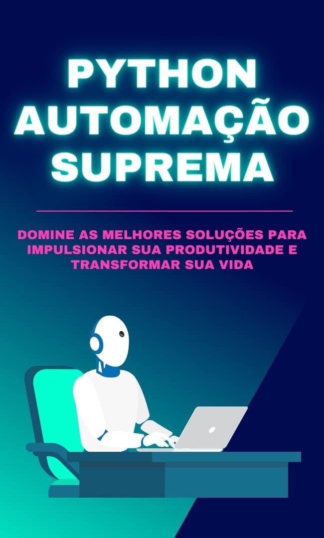 Python Automação Suprema: Domine as Melhores Soluções para Impulsionar ...