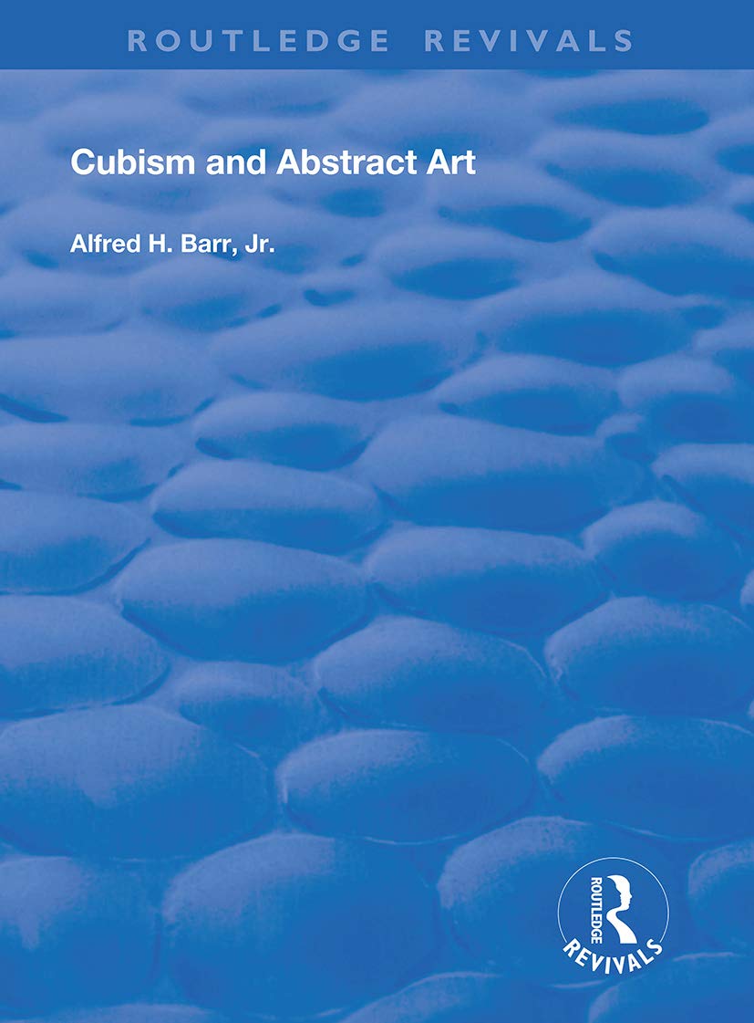 Amazon.com: Cubism and Abstract Art (Routledge Revivals): 9780367180218 ...