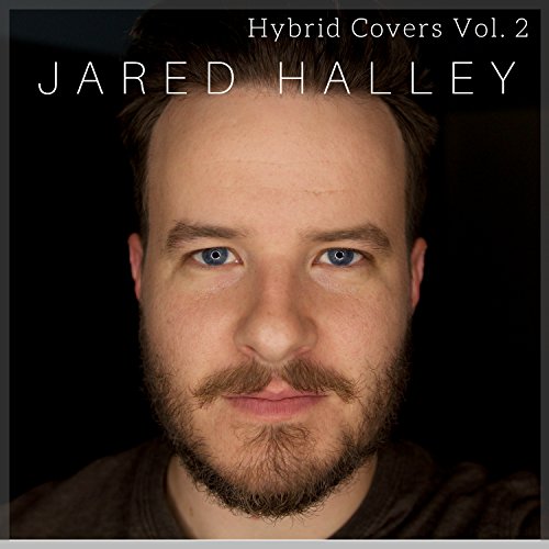 Play Hybrid Covers, Vol. 2 by Jared Halley on Amazon Music Unlimited