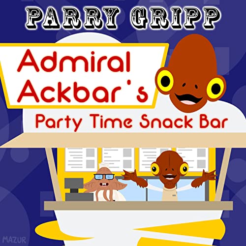 Admiral Ackbar's Party Time Snack Bar by Parry Gripp on Amazon Music ...