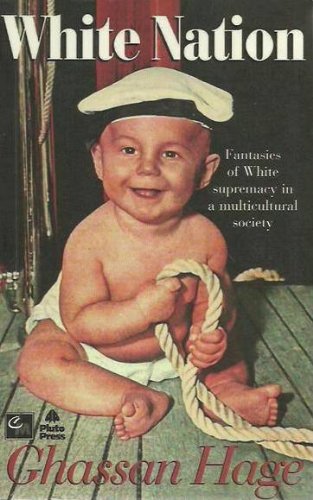 White Nation: Fantasies of White Supremacy in a Multicultural Society ...